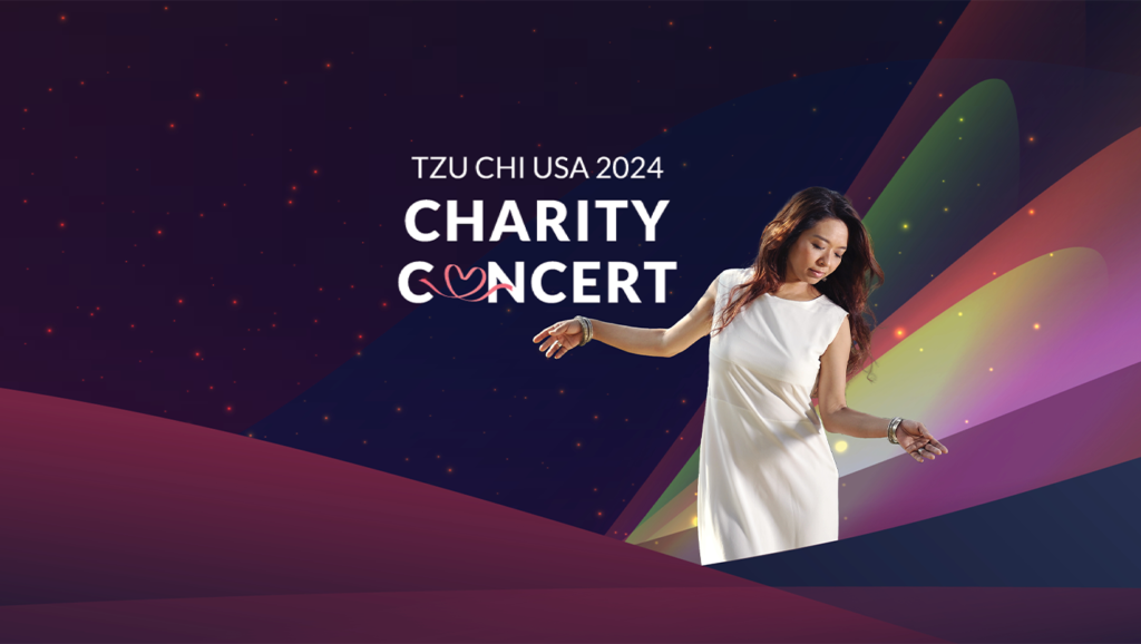 Tzu Chi USA Invites Community to 2024 Charity Concert – An Evening of ...